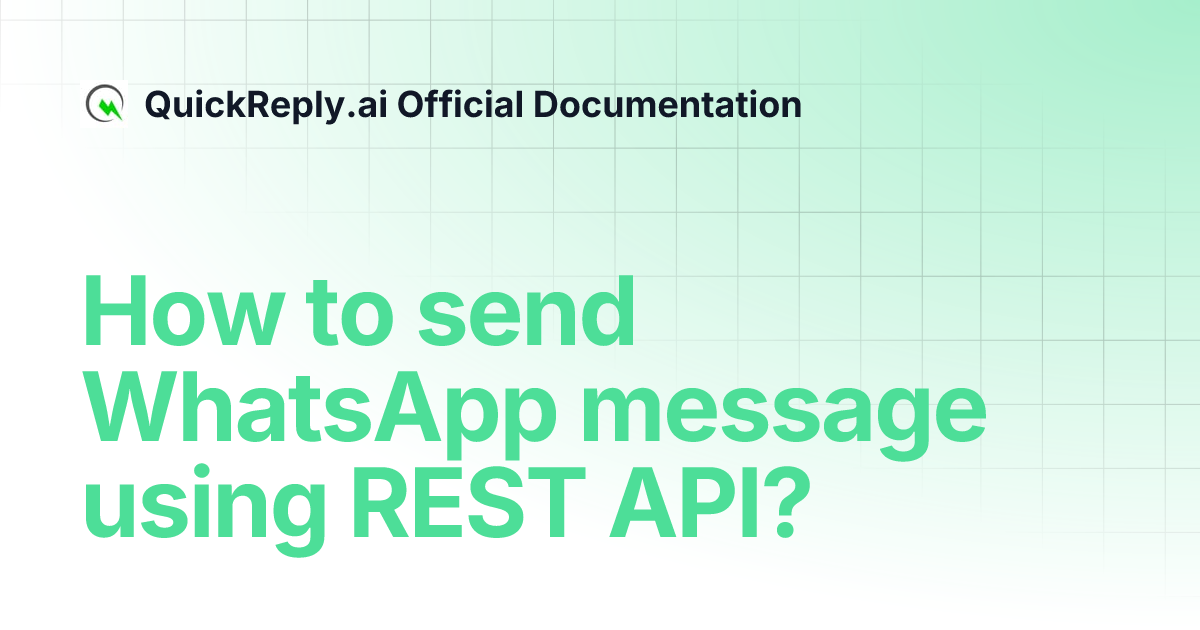 How to send WhatsApp message using REST API? | QuickReply.ai Official ...