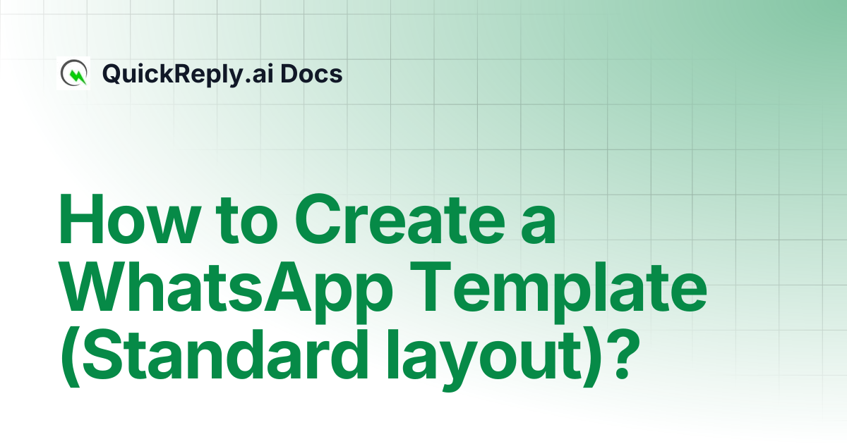 How to Create a WhatsApp Template (Standard layout)? | QuickReply.ai ...
