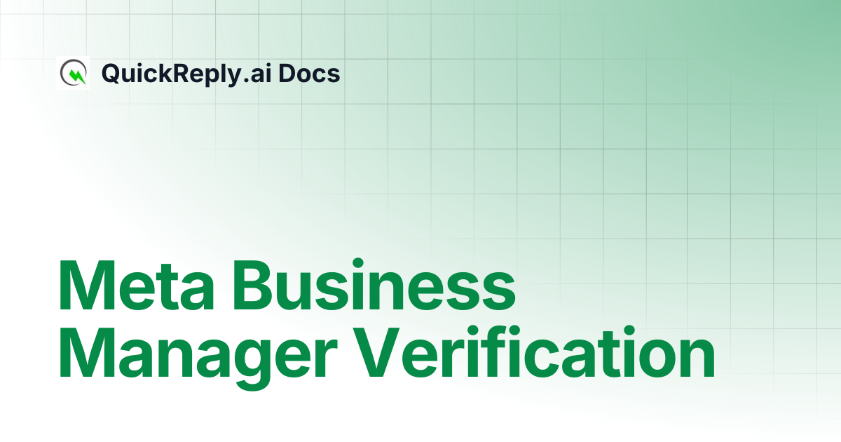 Meta Business Manager Verification | QuickReply.ai Official Documentation