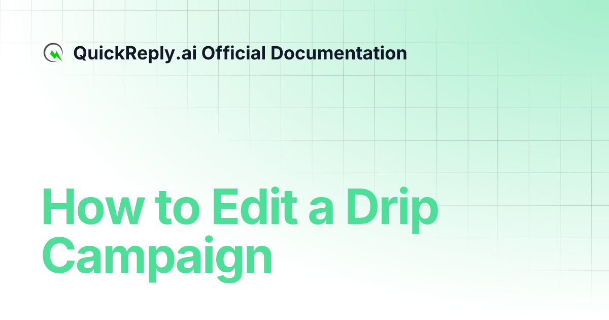 How to Edit a Drip Campaign | QuickReply.ai Official Documentation