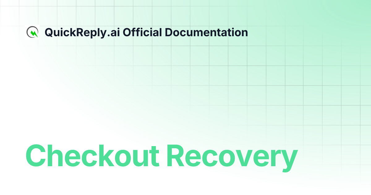 Checkout Recovery | QuickReply.ai Official Documentation